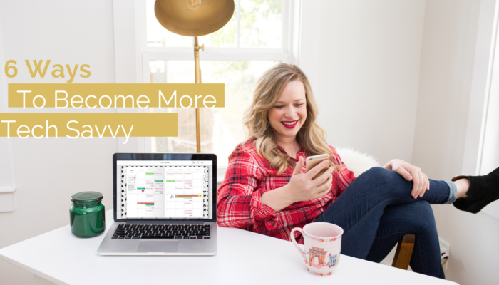 6 Ways to Become More Tech Savvy - Artful Agenda - The Stylish Digital ...