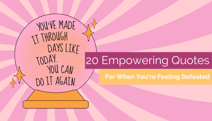 20 Empowering Quotes For When You Re Feeling Defeated Artful Agenda